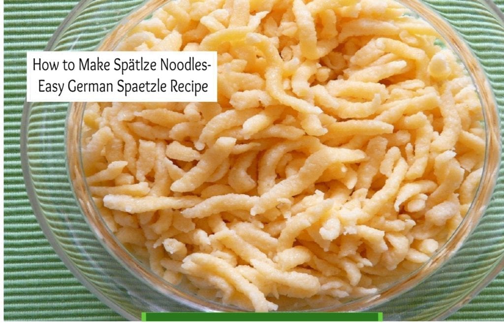 How to Make Spätlze Noodles- Easy German Spaetzle Recipe | A German ...