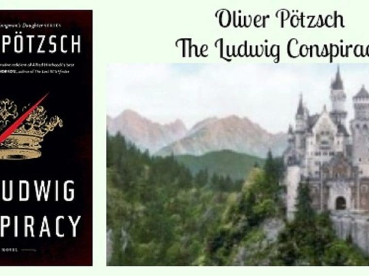 Oliver Pötzsch- The Ludwig Conspiracy Book Review- a Fun Mystery