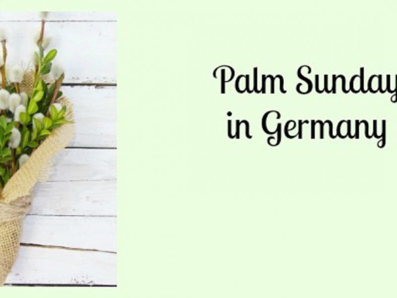 Celebrating Palm Sunday in Germany with Palmbuschen