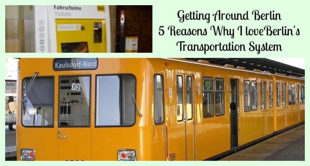 Getting Around Berlin - 5 Reasons Why I love Berlin's Transportation System
