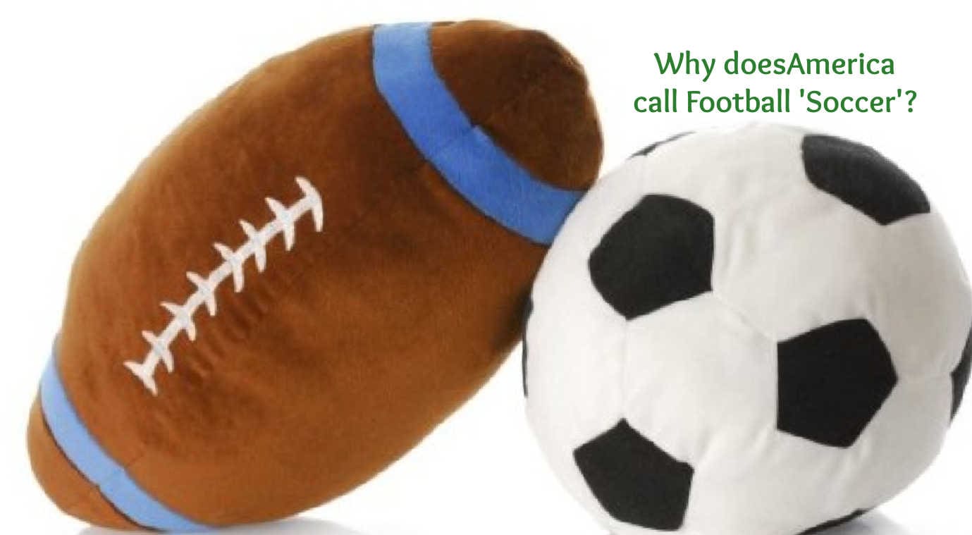 Why does America call Football Soccer? A short history of Fußball