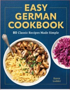 Easy German Cookbook: 80 Classic Recipes Made Simple signed | A German ...