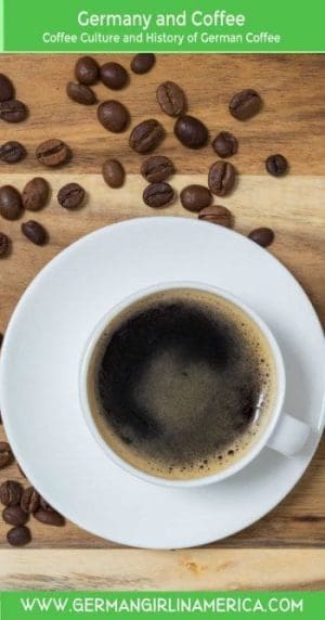 Germany and Coffee- The Culture and History of Coffee in Germany