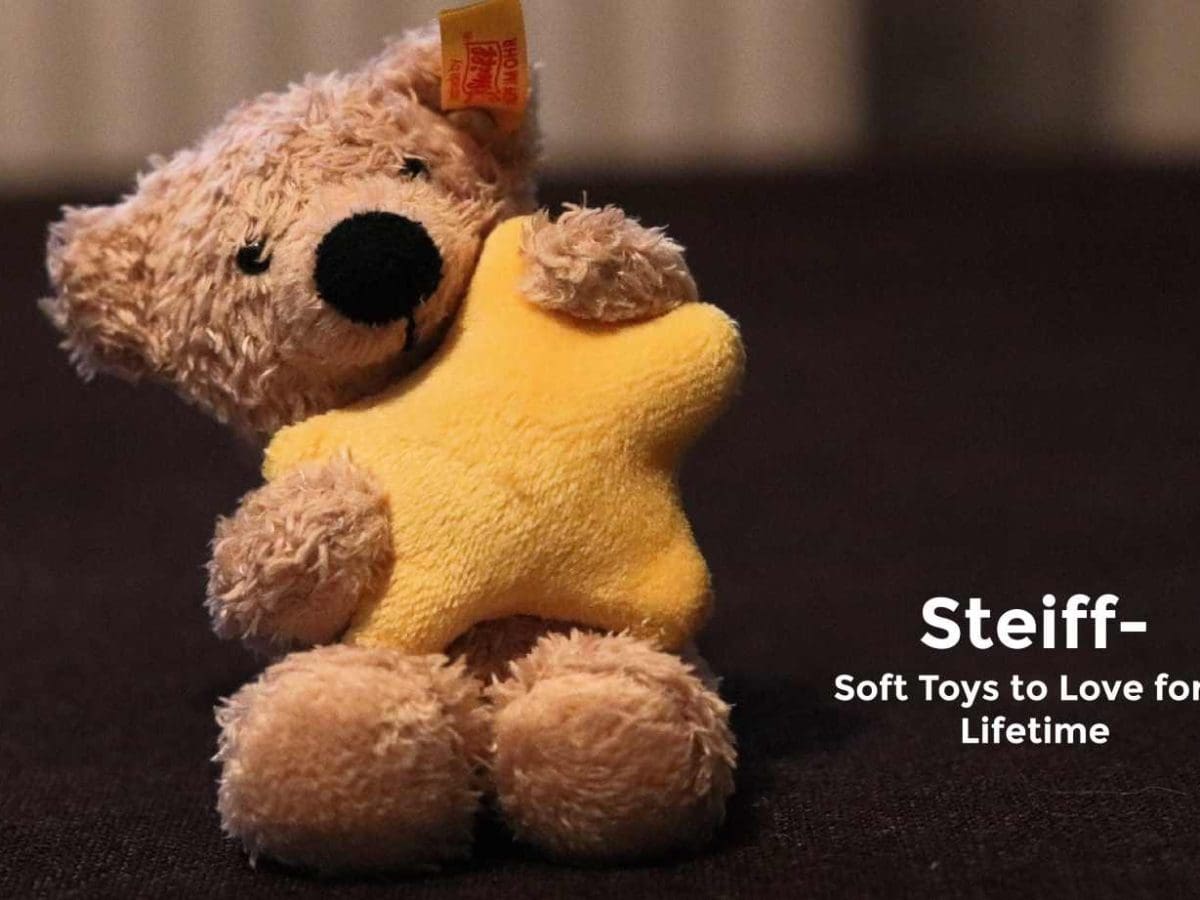 Steiff Stuffed Animals - Toys to Love for a Lifetime